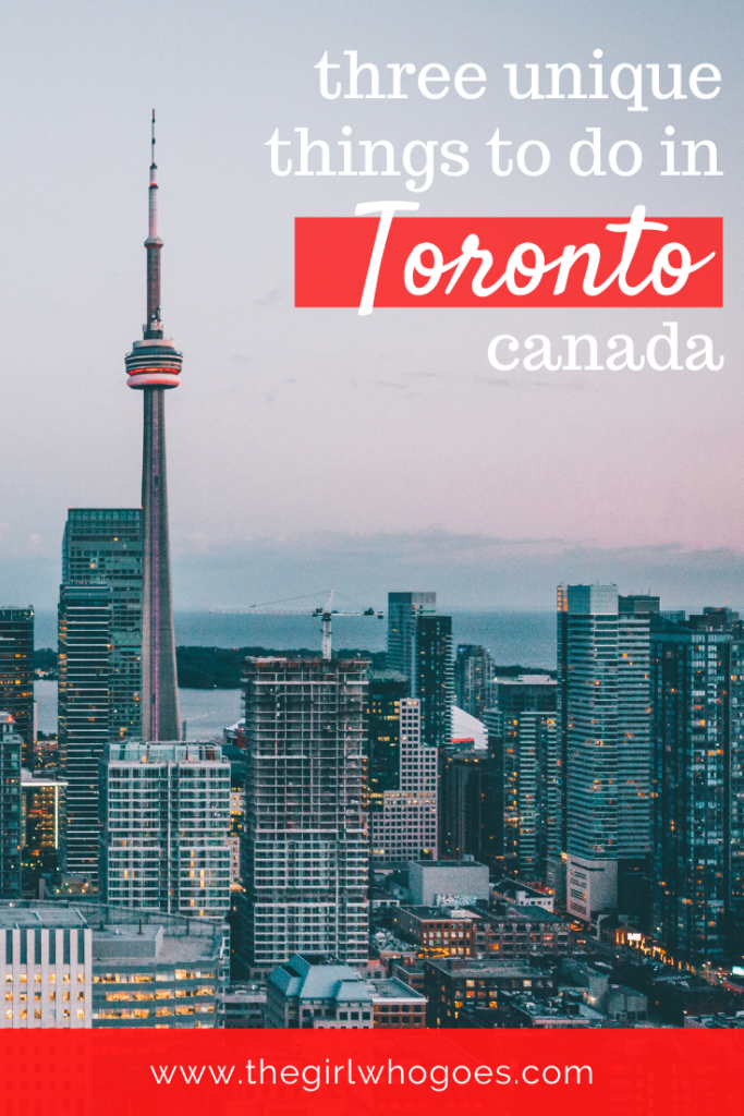 3 Unique Things to Do in Toronto, Canada – The Girl Who Goes