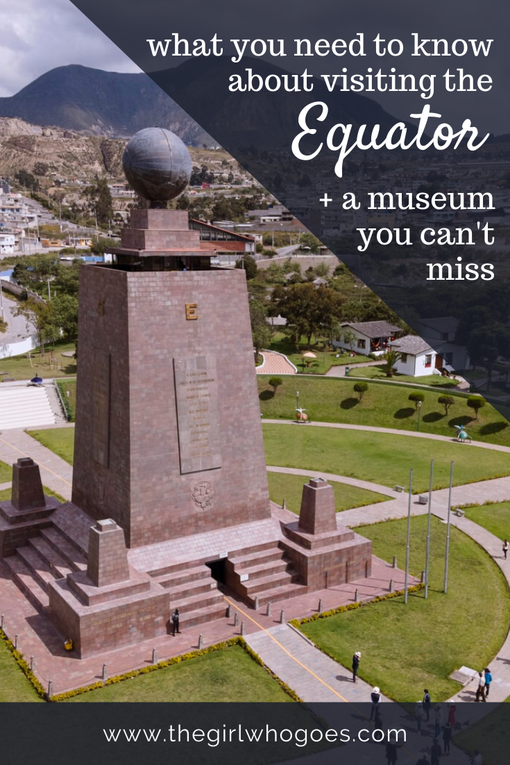 How To Visit the Mitad del Mundo (the Equator) in Ecuador