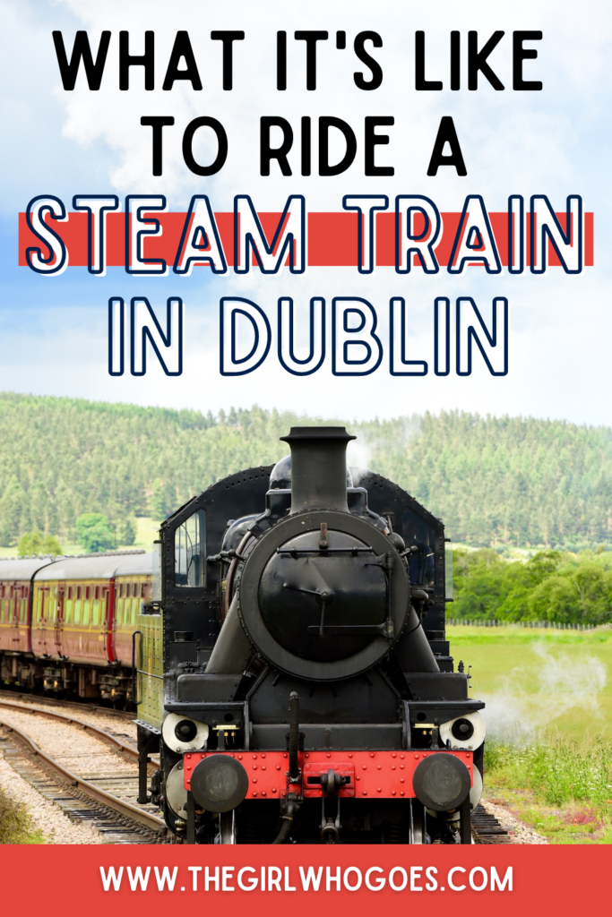 Unique Things To Do In Dublin: Dublin Steam Train