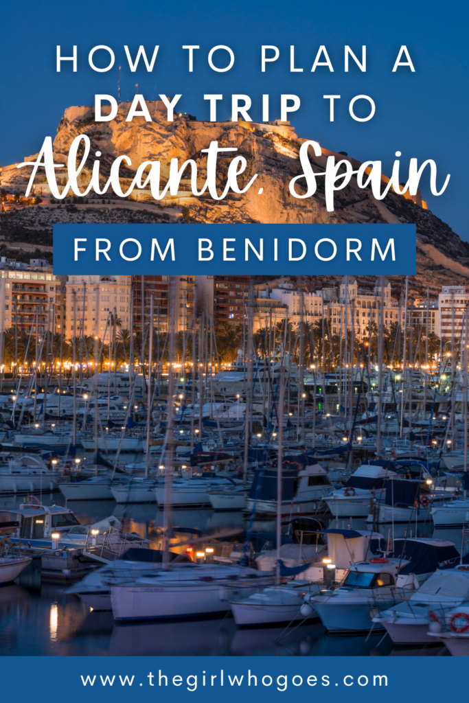 Day Trip: Benidorm to Alicante, Spain – The Girl Who Goes