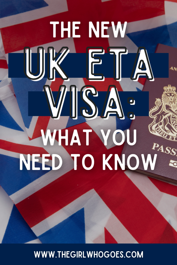 UK ETA Visa: What You Need To Know – The Girl Who Goes